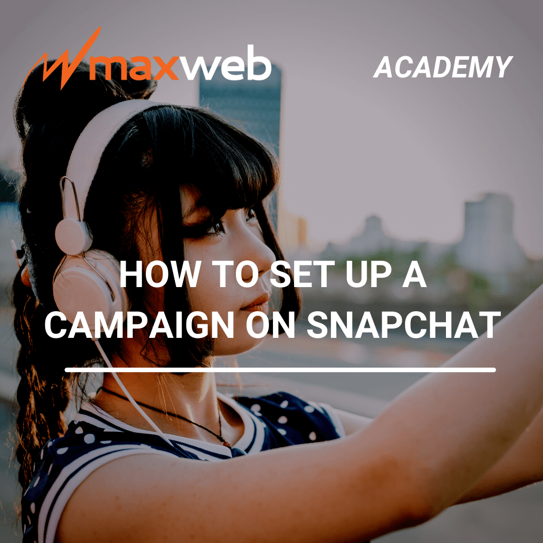How To Set Up a Campaign on Snapchat - MaxWeb Affiliate Network