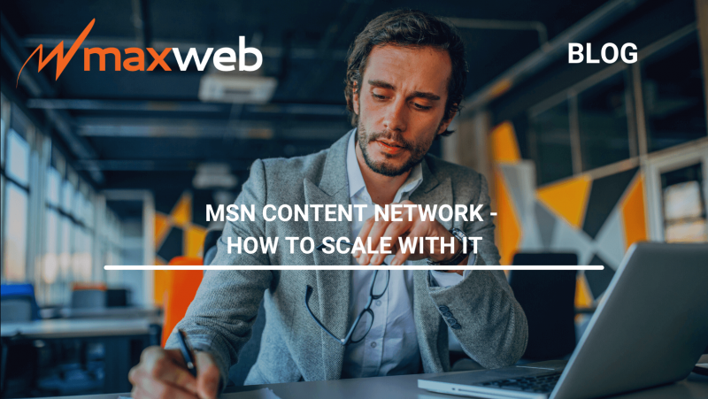 MSN Content Network - How To Scale With It | MaxWeb Inc Affiliate Network