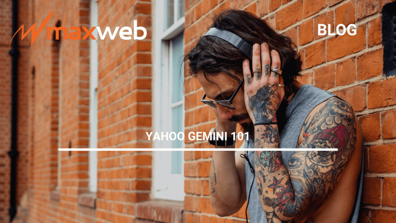 Yahoo Gemini 101 | MaxWeb Inc Affiliate Network