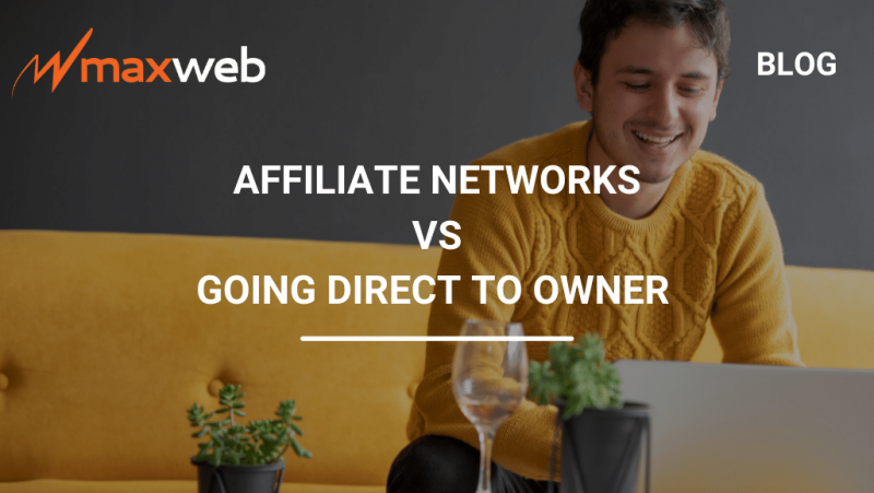 Working With Affiliate Networks VS Directly With Offer Owners | MaxWeb Inc Affiliate Network