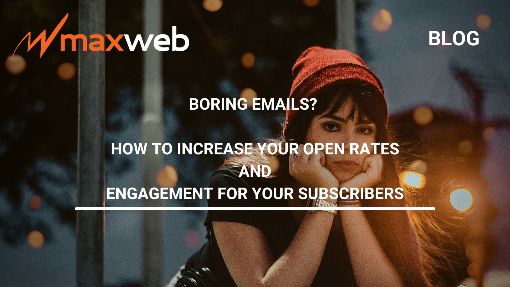 Boring Emails? How To Increase Your Open Rates and Engagement for Your ...