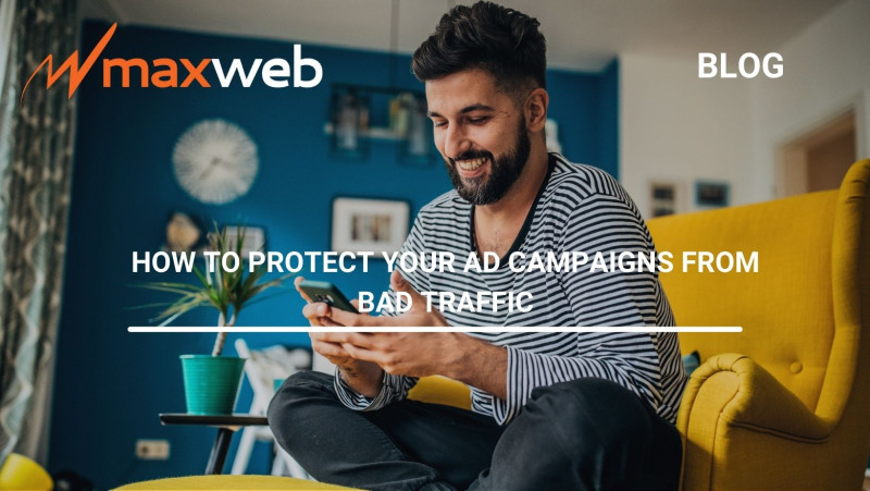 How to Protect Your Ad Campaigns From Bad Traffic | MaxWeb Inc Affiliate Network