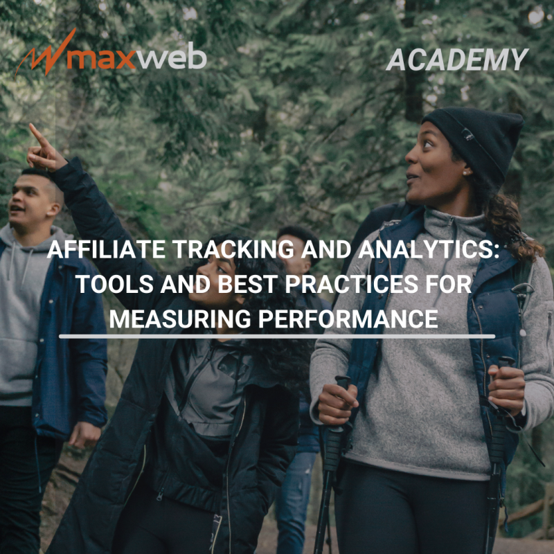 Affiliate Tracking and Analytics: Tools and Best Practices for Measuring Performance | MaxWeb ...