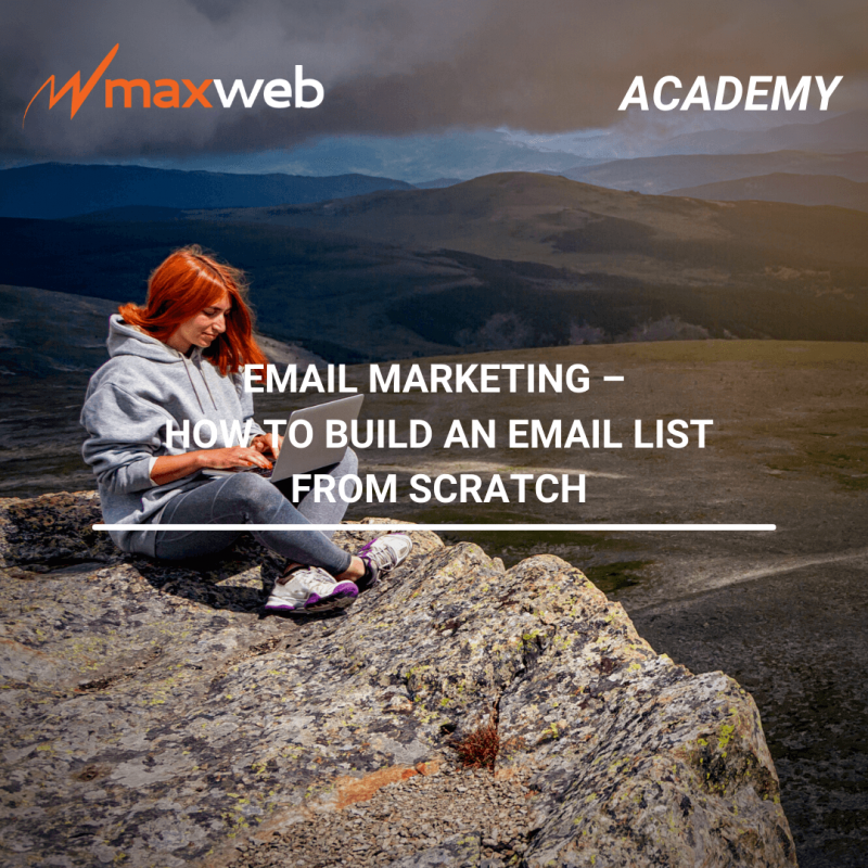 Email Marketing – How To Build an Email List From Scratch | MaxWeb Affiliate Network