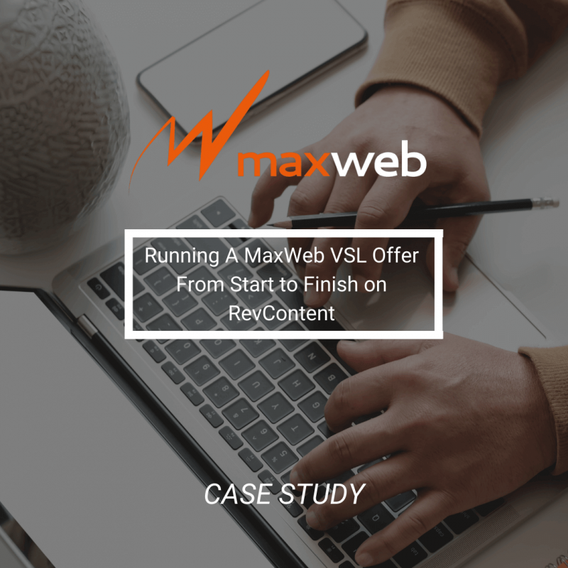 How To Run A MaxWeb VSL Offer From Start to Finish on RevContent | MaxWeb Affiliate Network