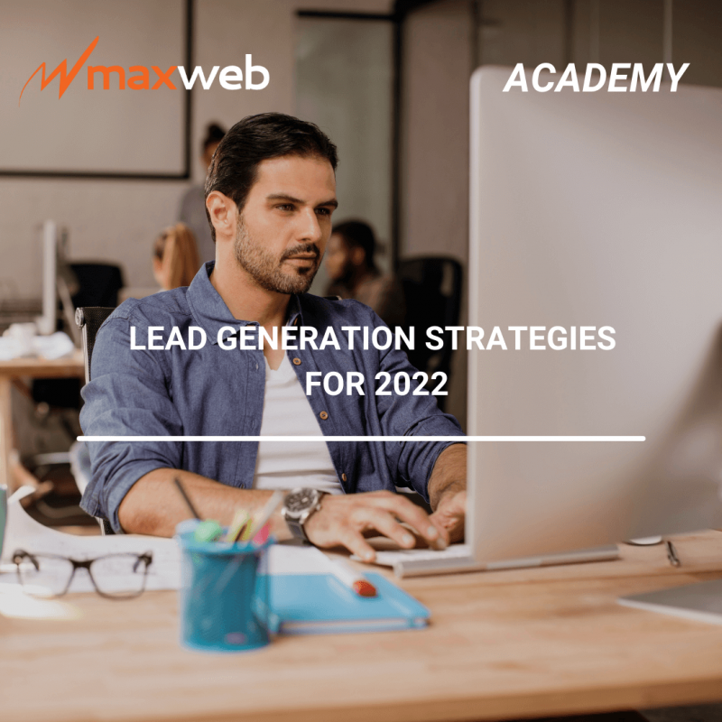 Lead Generation strategies for 2022 | MaxWeb Affiliate Network