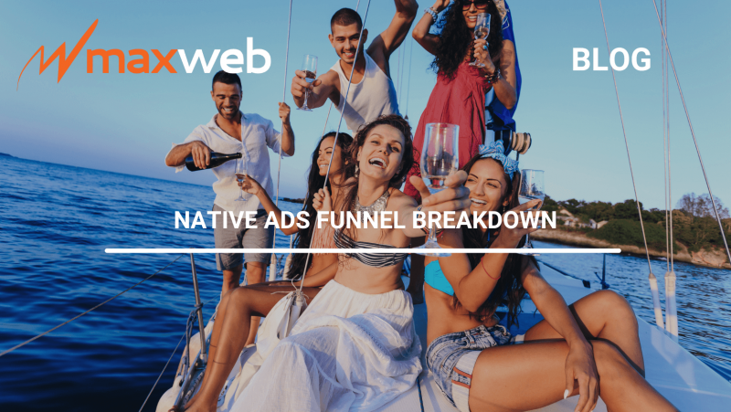 Native Ads Funnel Breakdown | MaxWeb Inc Affiliate Network