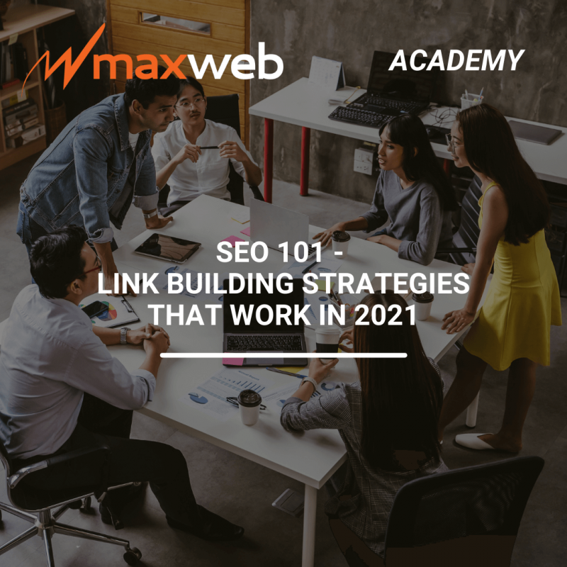 SEO 101 - Link Building Strategies That Work in 2021 | MaxWeb Inc ...