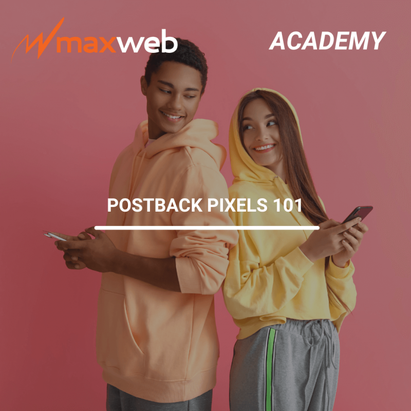 Postback Pixels 101 | MaxWeb Affiliate Network
