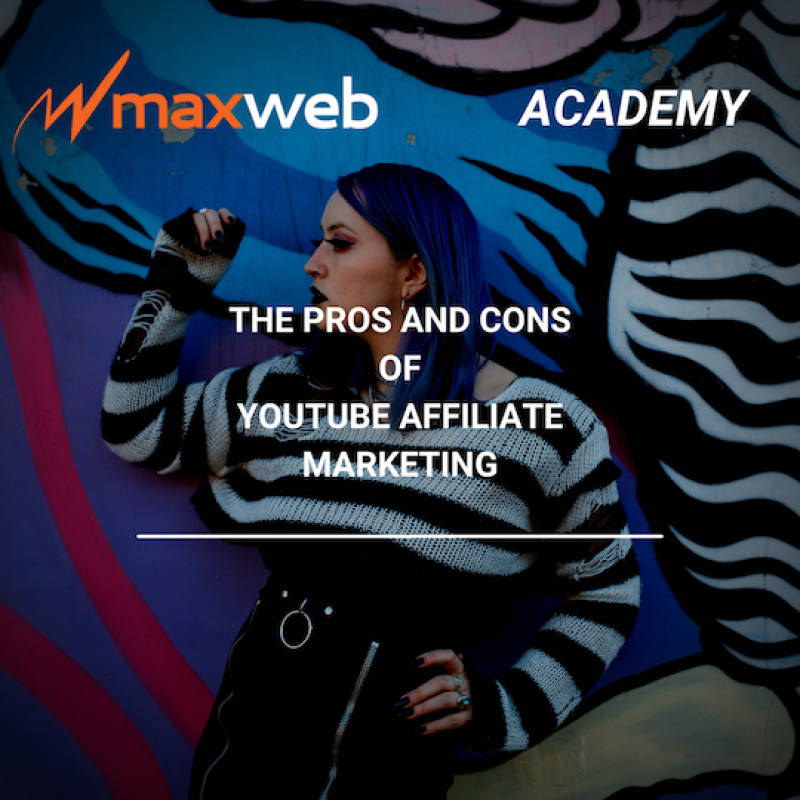 The Pros and Cons of YouTube Affiliate Marketing | MaxWeb Affiliate Network