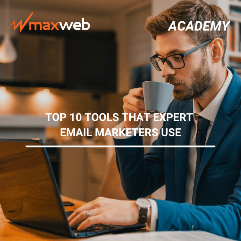 Top 10 Tools That Expert Email Marketers Use | MaxWeb Inc Affiliate Network