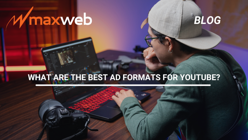 What are the best ad formats for YouTube? | MaxWeb Affiliate Network