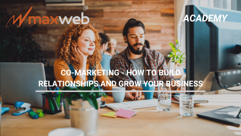 Co-Marketing - How To Build Relationships And Grow Your Business ...