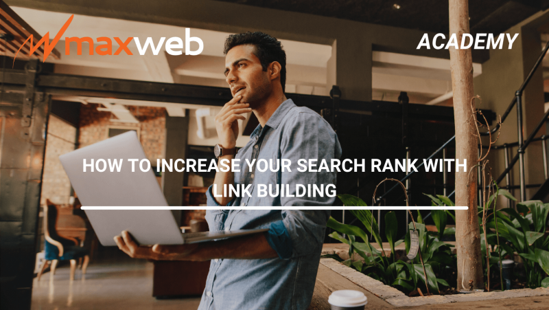 How To Increase Your Search Rank With Link Building | MaxWeb Affiliate Network